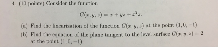 Solved 4. (10 points) Consider the function G(x, y, z) = x + | Chegg.com