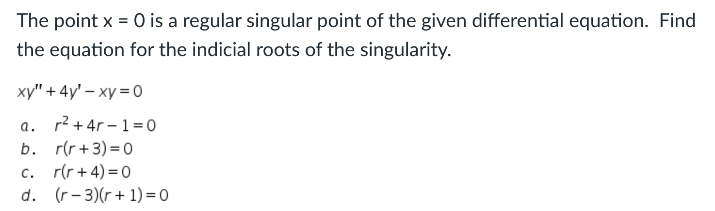 Solved The point x=0 ﻿is a regular singular point of the | Chegg.com