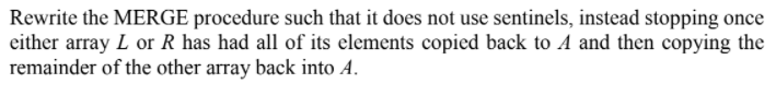 Solved Rewrite the MERGE procedure such that it does not use | Chegg.com