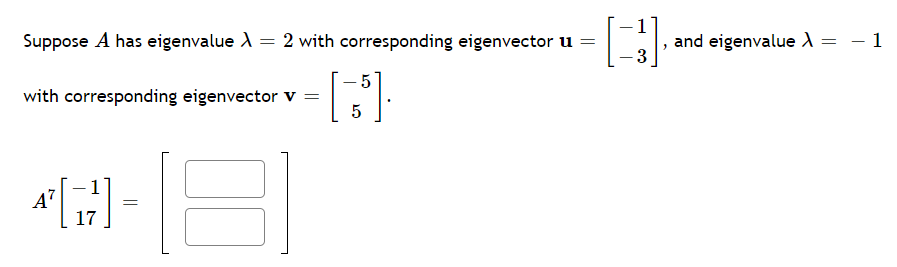 Solved Suppose A has eigenvalue λ=2 with corresponding | Chegg.com