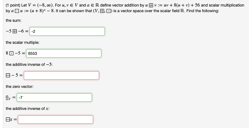 Solved (1 point) Let V = (-8,00). For u, v V and a E R | Chegg.com