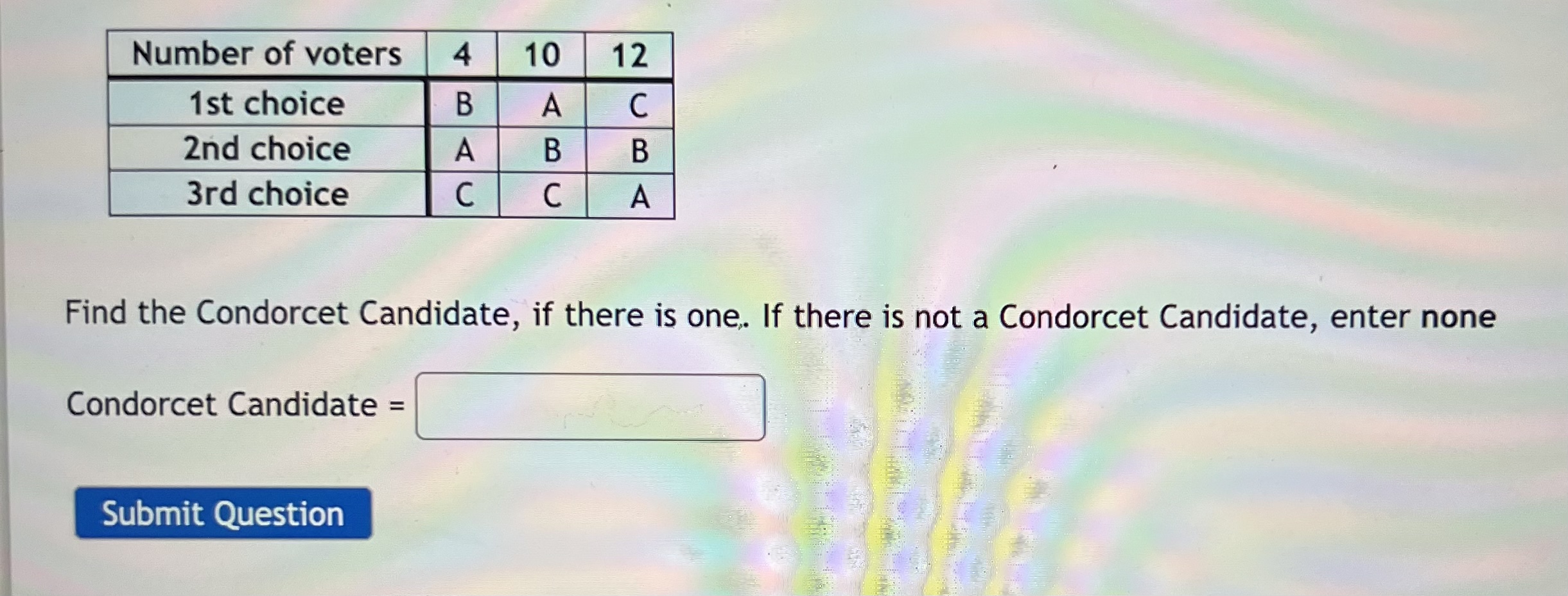 Solved Find the Condorcet Candidate, if there is one. If | Chegg.com