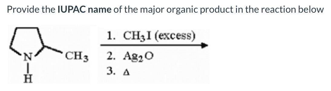 Solved Provide the IUPAC name of the major organic product | Chegg.com