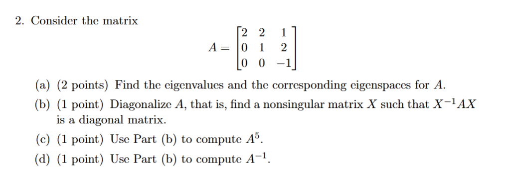 Solved Consider the matrixA=[22101200-1](a) (2 ﻿points) | Chegg.com
