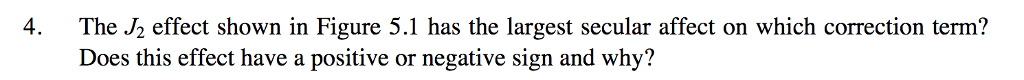 Solved 4. The J2 effect shown in Figure 5.1 has the largest | Chegg.com