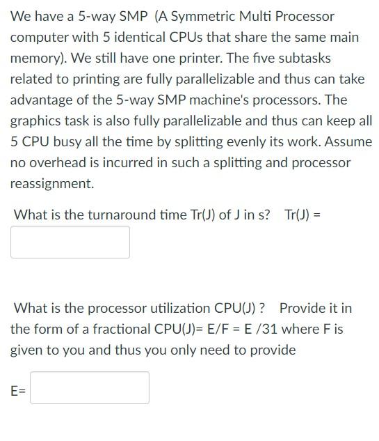 Solved We have a 5-way SMP (A Symmetric Multi Processor | Chegg.com