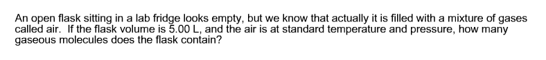 Solved An open flask sitting in a lab fridge looks empty, | Chegg.com