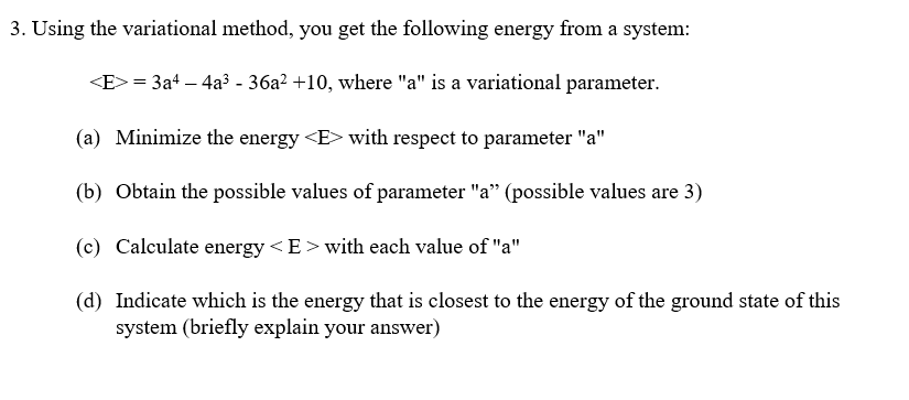 Solved 3. Using the variational method, you get the | Chegg.com