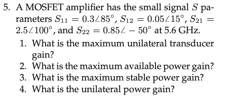 Solved A MOSFET amplifier has the small signal S parameters | Chegg.com