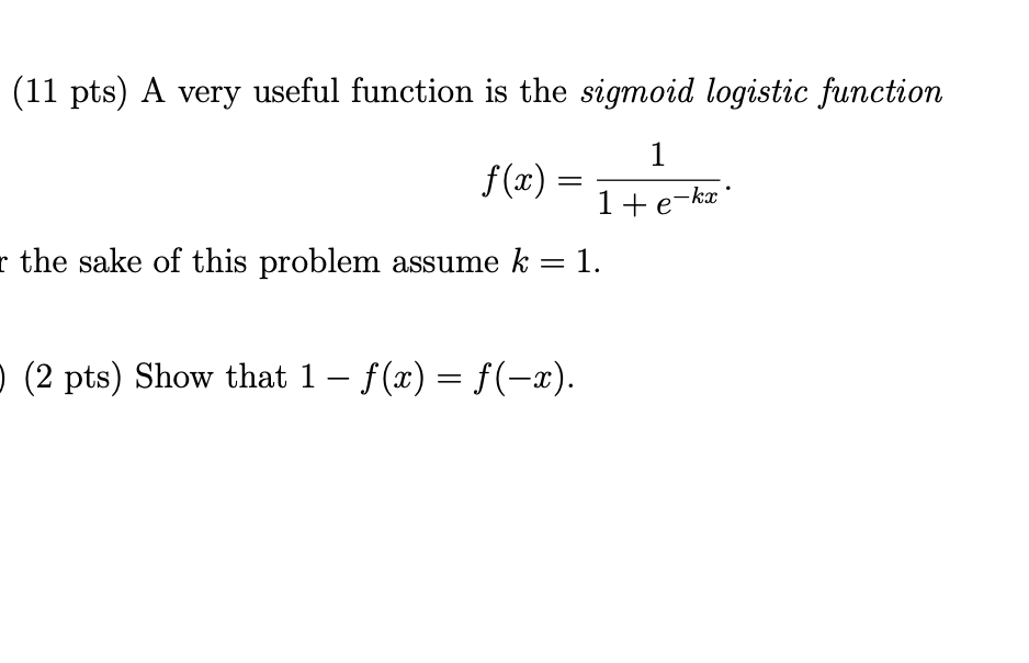 Solved (11 pts) A very useful function is the sigmoid | Chegg.com