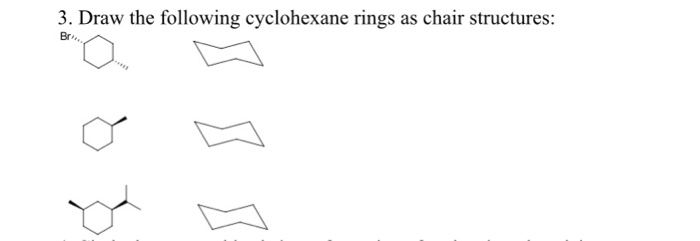 Solved 3. Draw the following cyclohexane rings as chair | Chegg.com