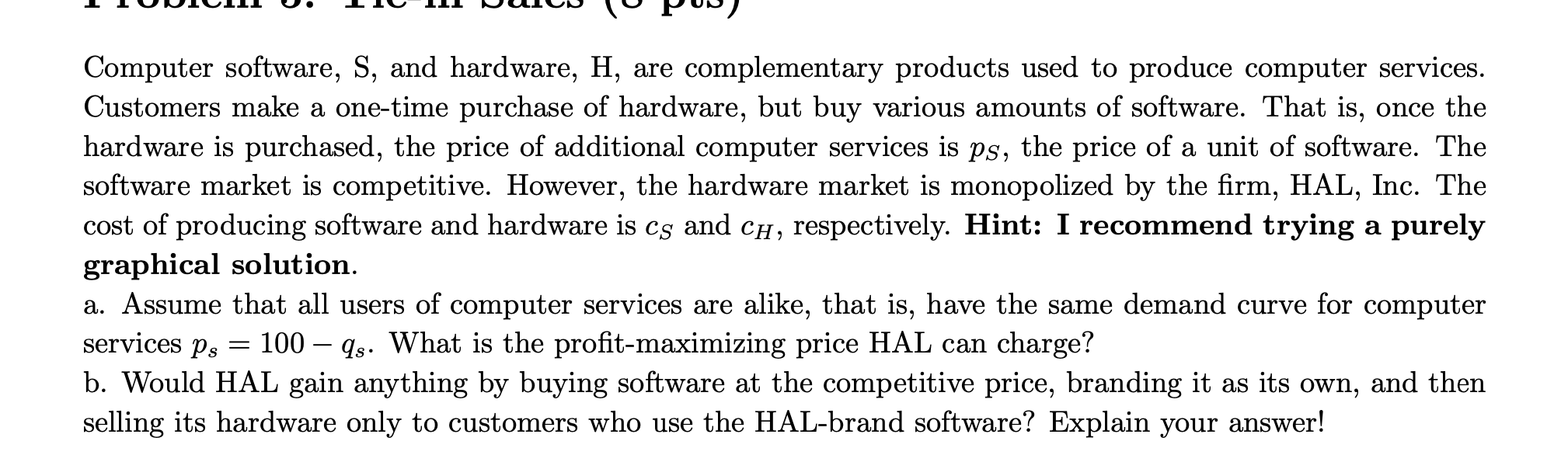 Solved Computer software, S, and hardware, H, are | Chegg.com
