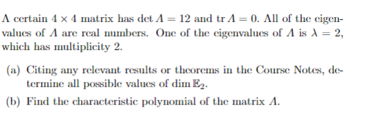 Solved Λ ﻿certain 4×4 ﻿matrix has det Λ=12 ﻿and trΛ=0. ﻿All | Chegg.com