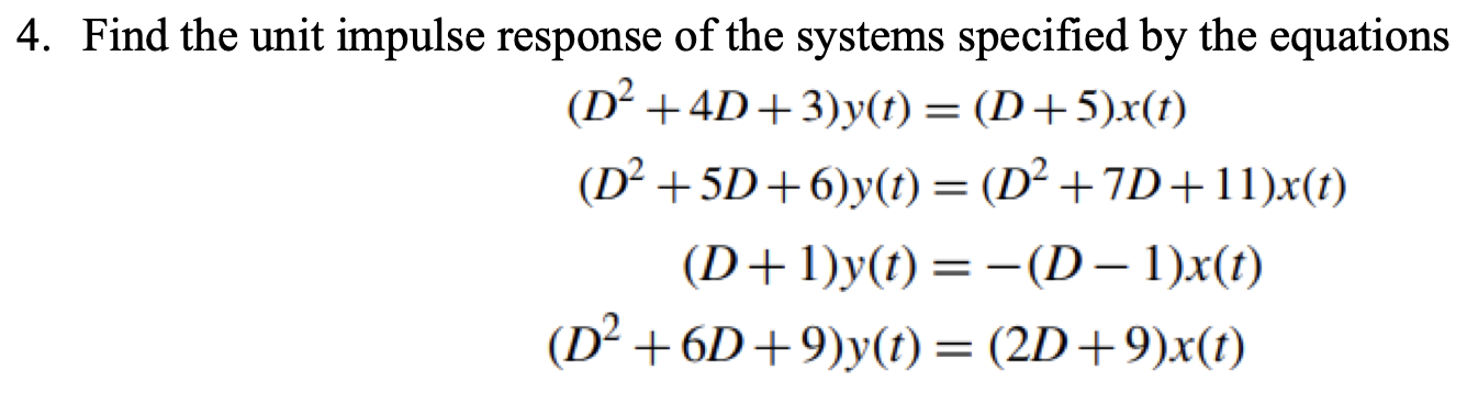 Solved 4. Find the unit impulse response of the systems | Chegg.com