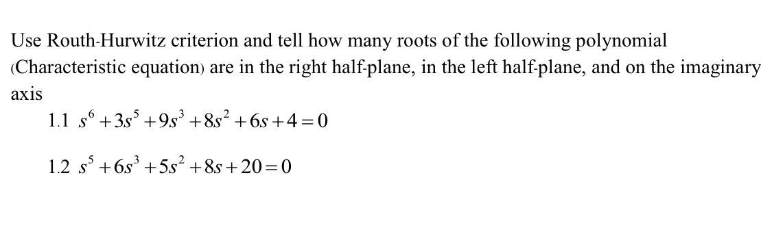 Solved Use Routh-Hurwitz criterion and tell how many roots | Chegg.com