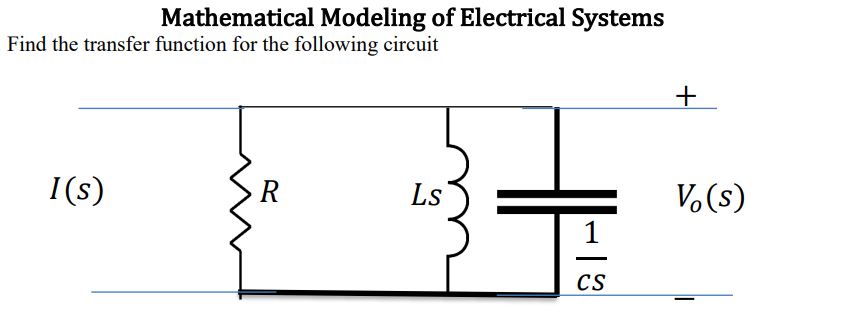 Solved Mathematical Modeling of Electrical Systems Find the | Chegg.com