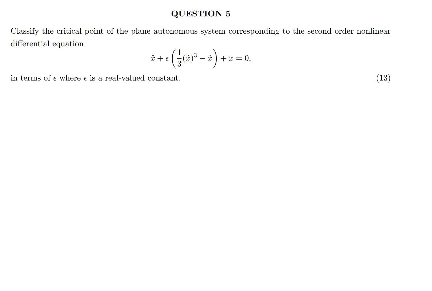 Solved QUESTION 5 Classify the critical point of the plane | Chegg.com