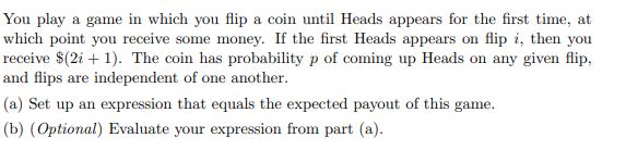 Solved You play a game in which you flip a coin until Heads | Chegg.com