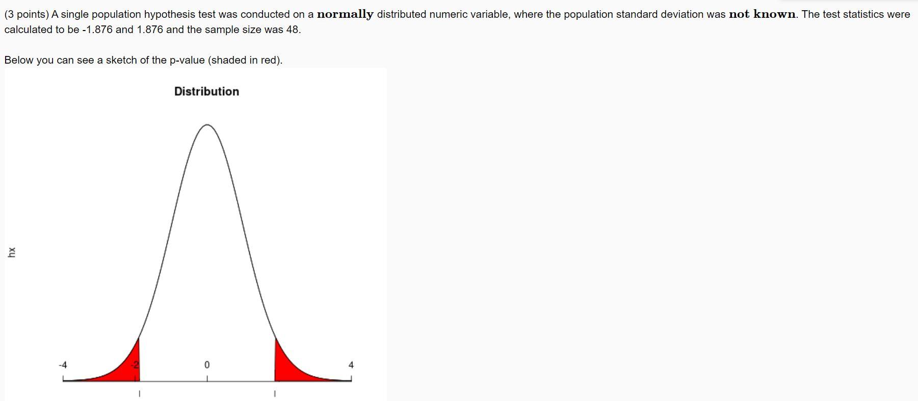 Solved (3 points) A single population hypothesis test was | Chegg.com