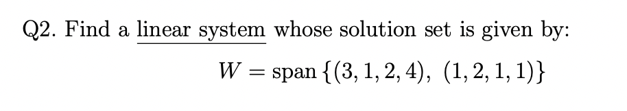 Solved Q2. ﻿Find a linear system whose solution set is given | Chegg.com