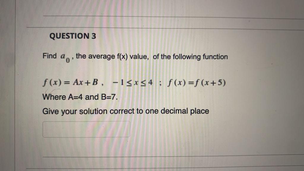 Solved QUESTION 3 Find a ao the average f(x) value, of the | Chegg.com