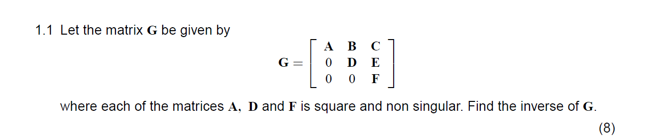 Solved 1.1 Let the matrix G be given by G=⎣⎡A00BD0CEF⎦⎤ | Chegg.com