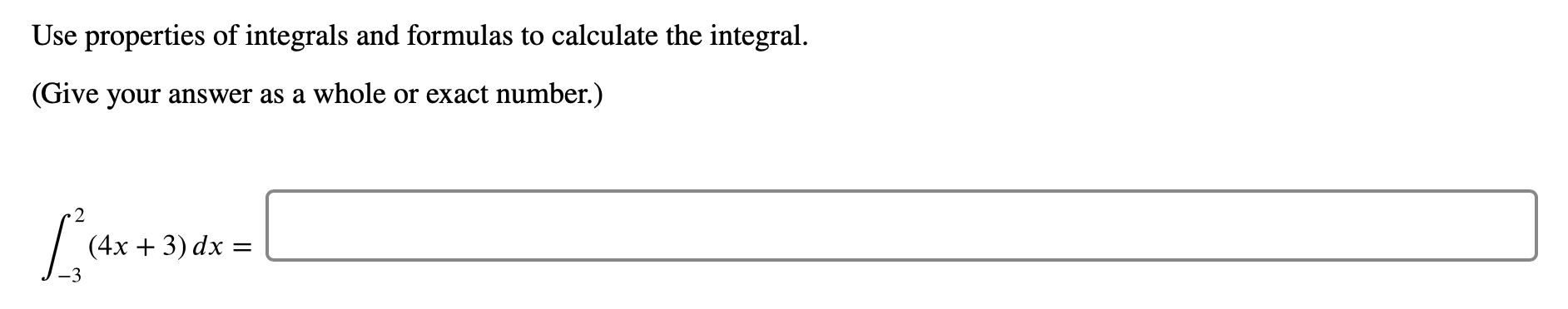 Solved Use properties of integrals and formulas to calculate | Chegg.com