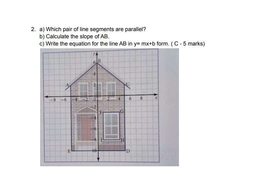 Solved 2. a) Which pair of line segments are parallel? b) | Chegg.com