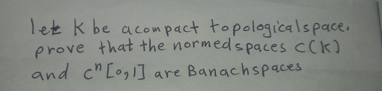 Solved Let K Be A Compact Topological Space Prove That The