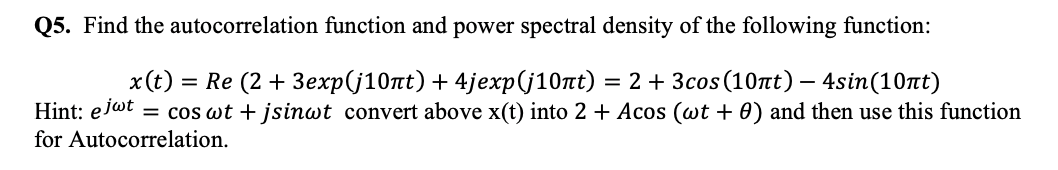 Solved Q5. Find the autocorrelation function and power | Chegg.com