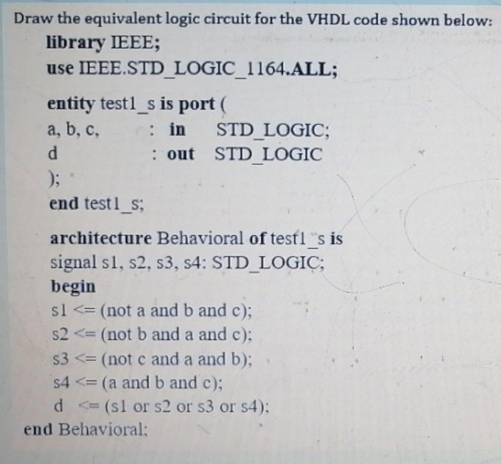 Solved Draw the equivalent logic circuit for the VHDL code | Chegg.com