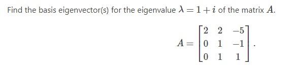 Solved Find the basis eigenvector(s) for the eigenvalue | Chegg.com