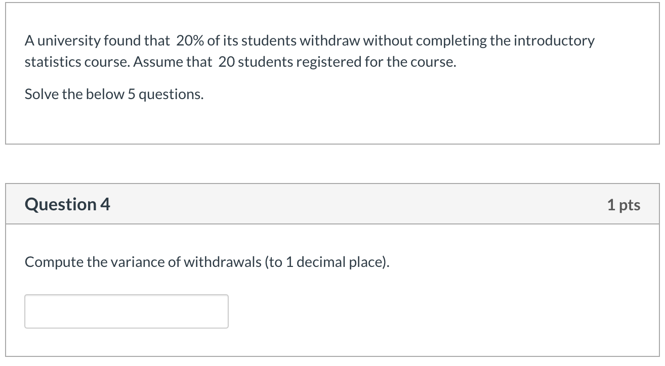 Solved A university found that 20% of its students withdraw | Chegg.com