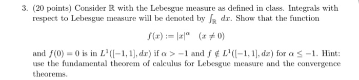 Solved 3. (20 points) Consider R with the Lebesgue measure | Chegg.com