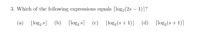 Solved 3. Which of the following expressions equals [log2(2s | Chegg.com