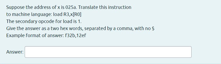 Solved Suppose the address of x is 025a. Translate this | Chegg.com