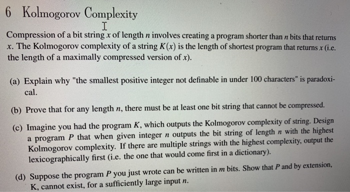 Solved 6 Kolmogorov Complexity Compression of a bit string x | Chegg.com