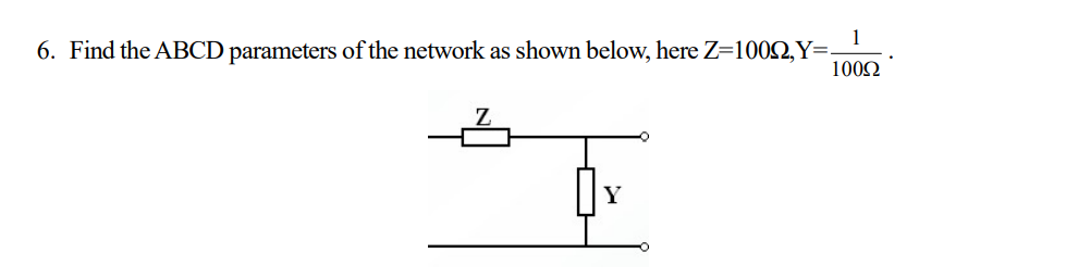 Solved 1 6. Find the ABCD parameters of the network as shown | Chegg.com
