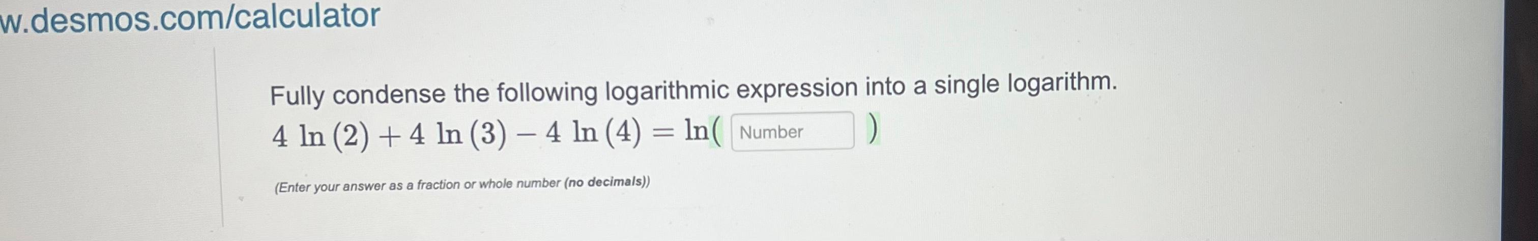 Solved w.desmos.com/calculator Fully condense the following | Chegg.com