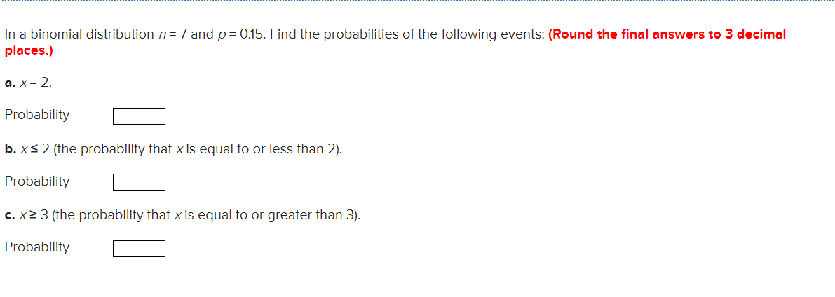 Solved In a binomial distribution n=7 and p=0.15. Find the | Chegg.com