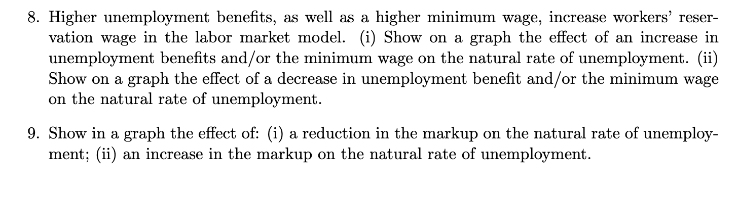 8. Higher unemployment benefits, as well as a higher | Chegg.com
