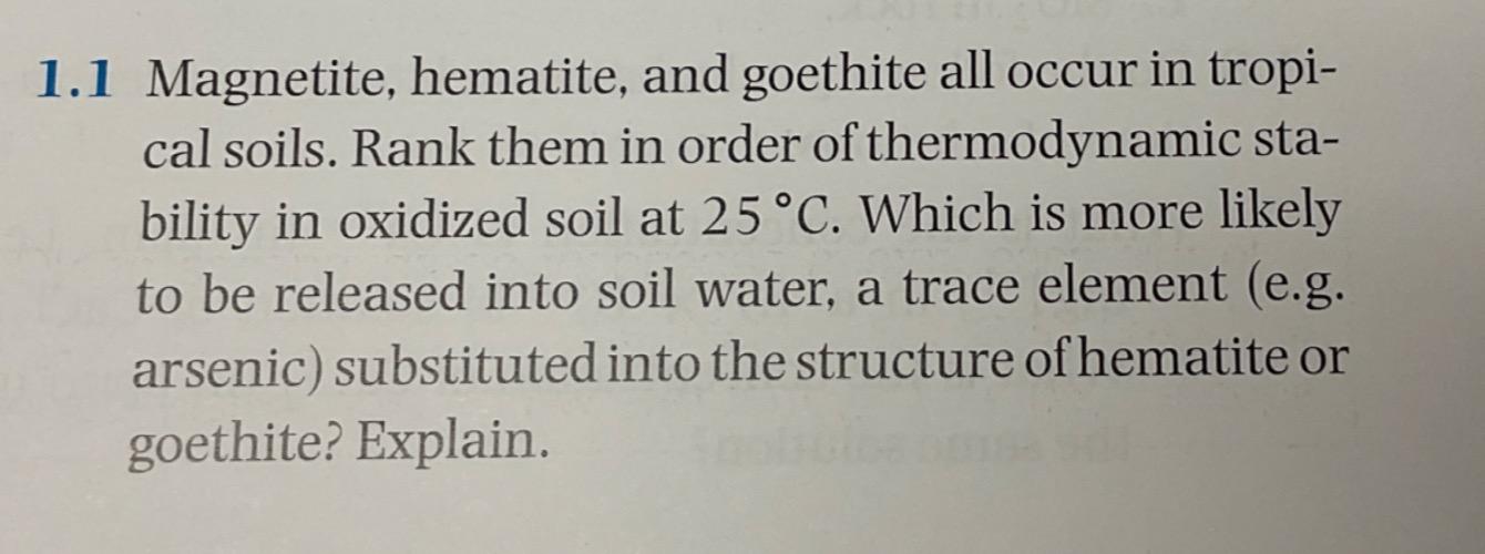 Solved 1.1 Magnetite, hematite, and goethite all occur in | Chegg.com