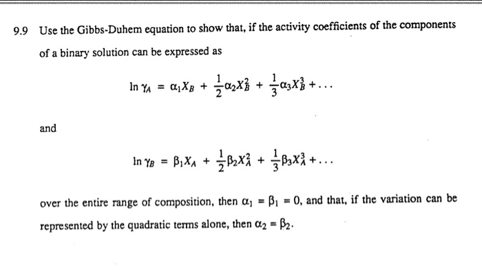 Solved Use the Gibbs-Duhem equation to show that, if the | Chegg.com