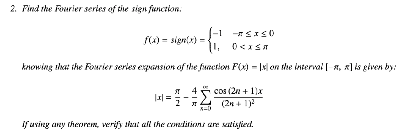 Solved 2. Find the Fourier series of the sign function: | Chegg.com