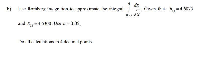 Solved b) Use Romberg integration to approximate the | Chegg.com