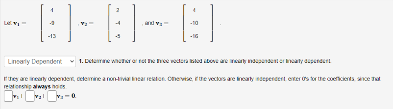 Solved Let v1=⎣⎡4−9−13⎦⎤, v2=⎣⎡2−4−5⎦⎤, and v3=⎣⎡4−10−16⎦⎤ | Chegg.com