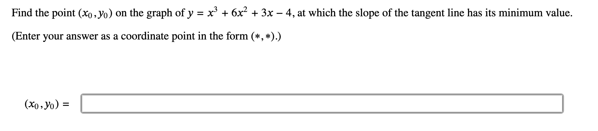 Solved Find the point (x0,y0) on the graph of y=x3+6x2+3x−4, | Chegg.com