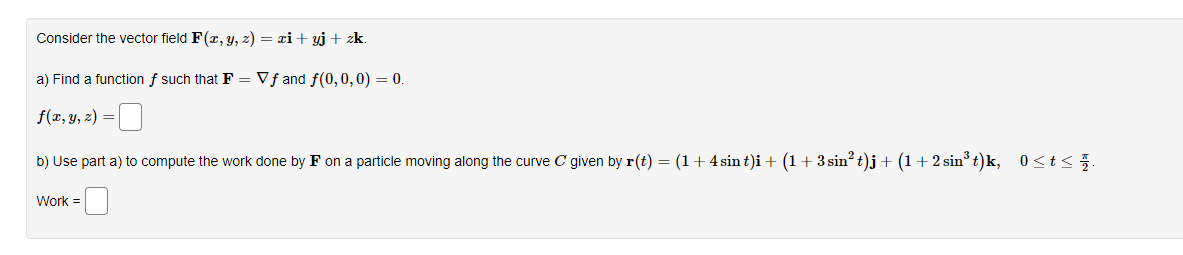 Solved Consider the vector field F(x,y,z)=xi+yj+zk. a) Find | Chegg.com