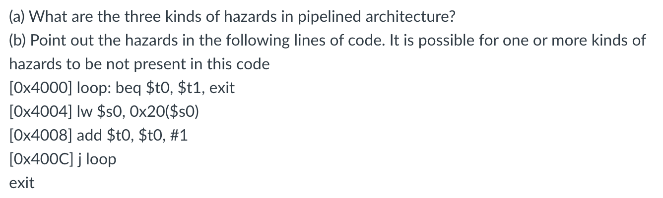 Solved (a) What are the three kinds of hazards in pipelined | Chegg.com