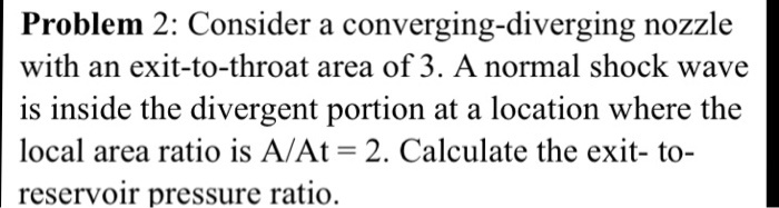 Solved Consider a converging-diverging nozzle with an | Chegg.com